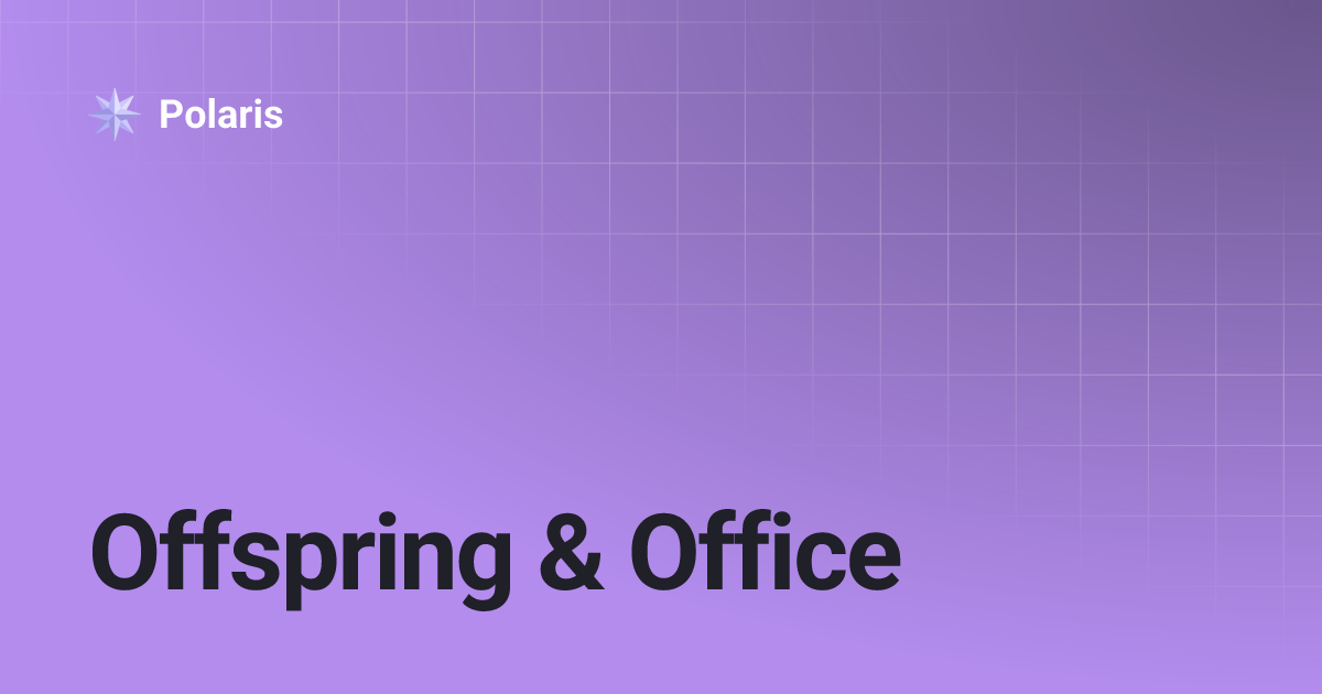 Offspring & Office | Polaris