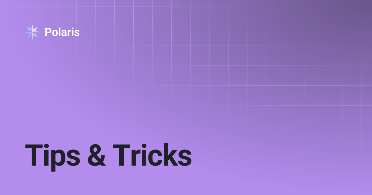 Tips & Tricks | Polaris